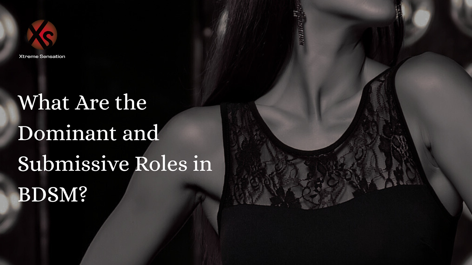 What Are the Dominant and Submissive Roles in BDSM?
