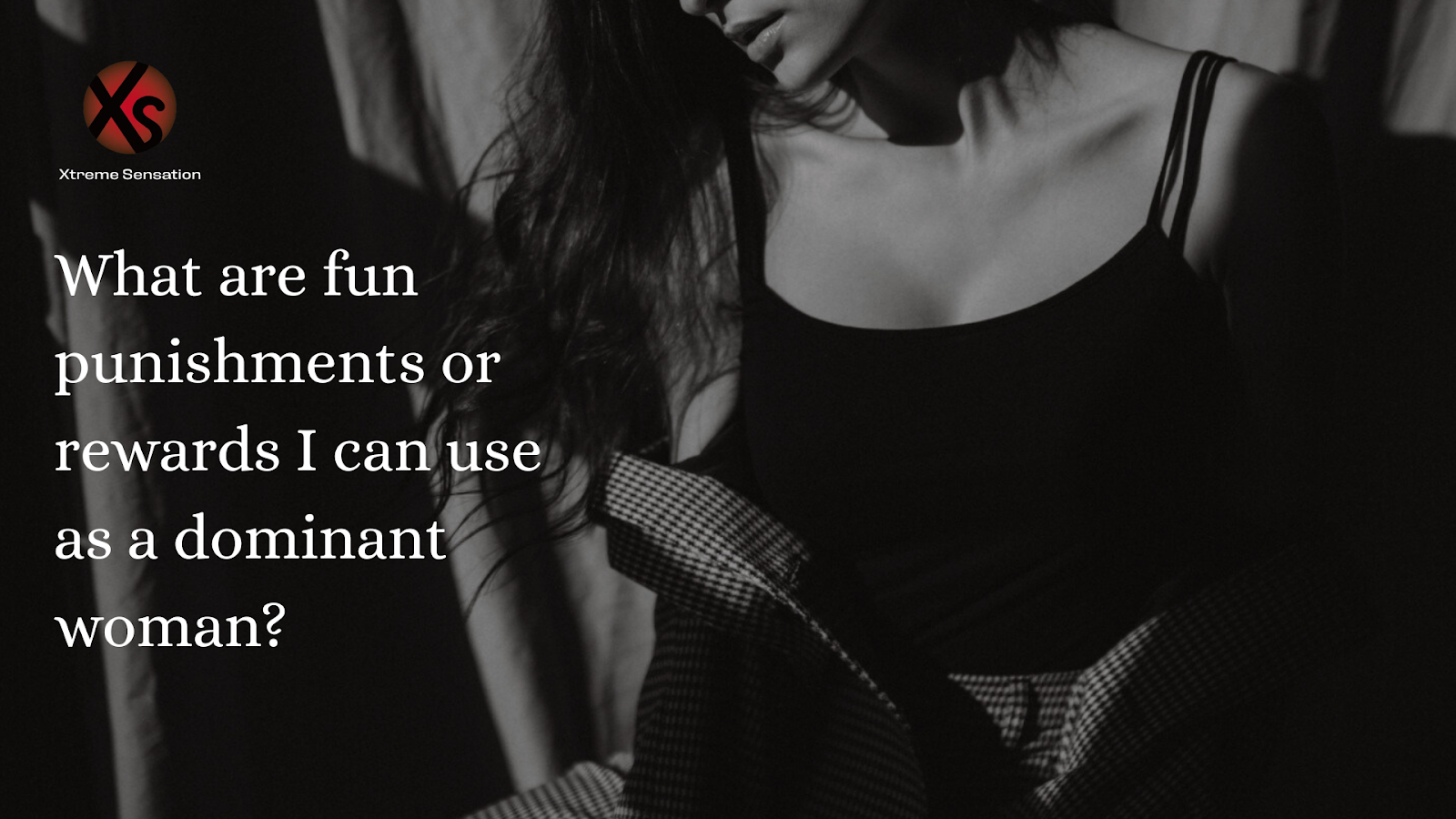 What are fun punishments or rewards I can use as a dominant woman?